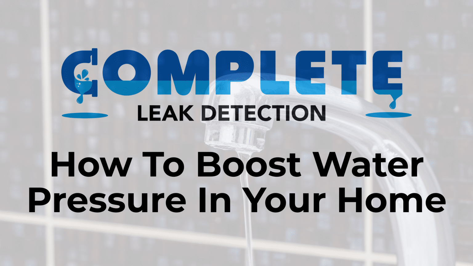 How To Boost Water Pressure In Your Home: Complete Guide